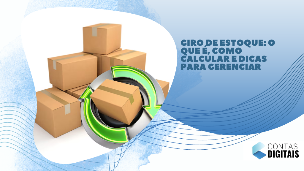 Giro de estoque: o que é, como calcular e dicas para gerenciar